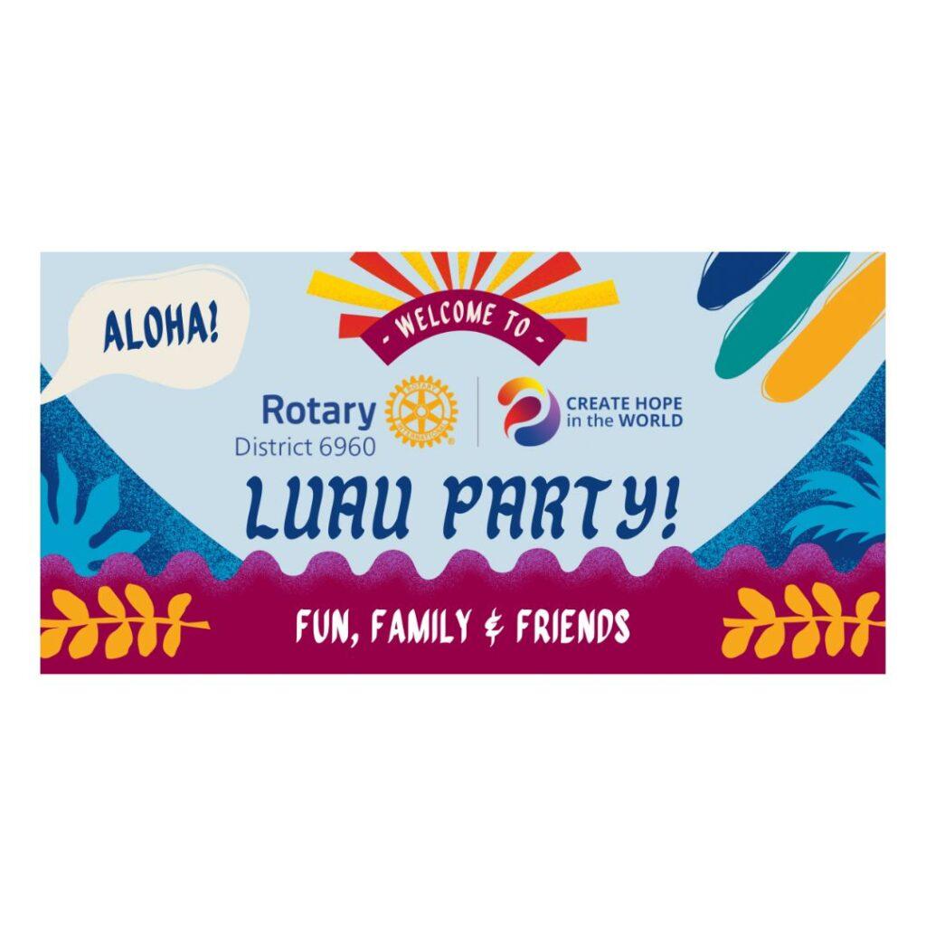 D6960 Rotary Fun, Family & Friends Luau with Project Showcases - The ...